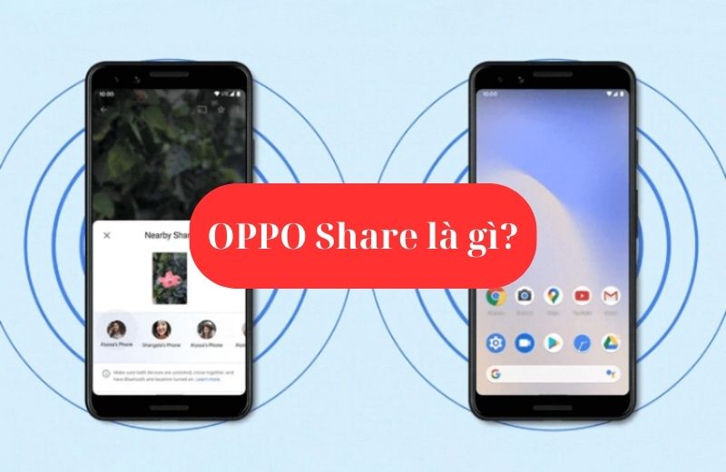OPPO Share là gì ? Cách sử dụng tính năng OPPO Share